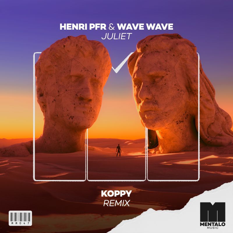 Henri PFR & Wave Wave - Juliet (KOPPY Remix) | Mentalo Music | Spinnin ...